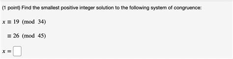 solved 1 point find the smallest positive integer solution