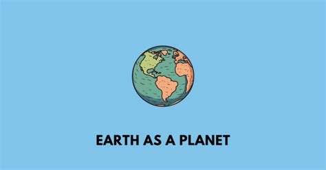 Earth As A Planet Icse Class 9 Geography Notes