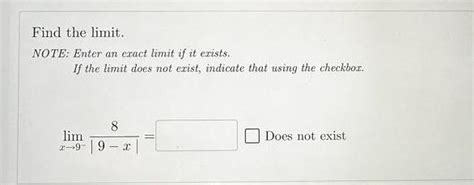 Solved Find The Limitnote Enter An Exact Limit If It