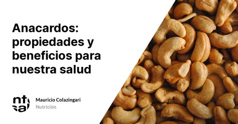 Anacardos Propiedades Y Beneficios Para Nuestra Salud TuInfoSalud