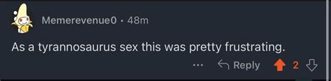 Ive Never Seen A Tyrannosaurus Sex Rredditmoment