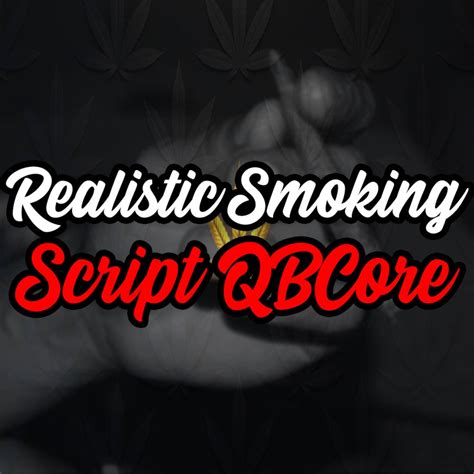 Realistic Smoking Script Fivem Grand Theft Auto 5 Qbcore Joints Bong