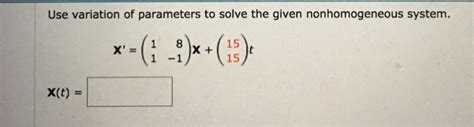 Solved Use Variation Of Parameters To Solve The Given