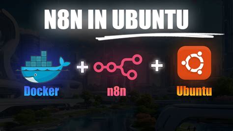 How to Install Docker and N8N in Ubuntu - YouTube