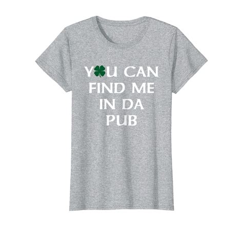 You Can Find Me In Da Pub Funny St Patricks Day Drinking T Shirt