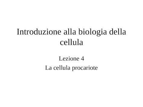 Ppt Introduzione Alla Biologia Della Cellula Lezione 4 La Cellula Procariote Dokumen Tips