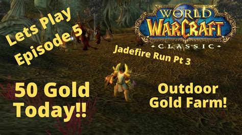 Wow Classic Gold Farming 50 Gold Today Lets Play Edition Episode