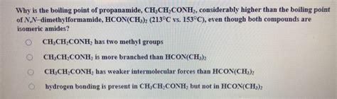 solved why is the boiling point of propanamide ch ch conh2