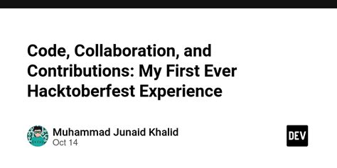 Code Collaboration And Contributions My First Ever Hacktoberfest Experience Dev Community