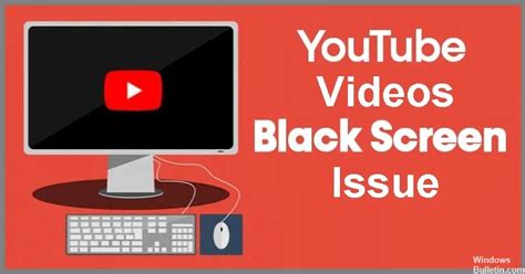 How To Troubleshoot Youtube Videos Black Screen Issue Windows Bulletin