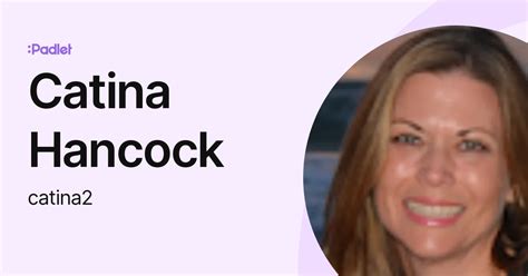 Catina Hancock Catina2 Profile Padlet