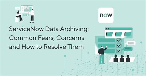 Servicenow Data Archiving Common Fears Concerns And How To Resolve Them
