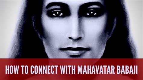 How To Connect With Mahavatar Babaji Youtube