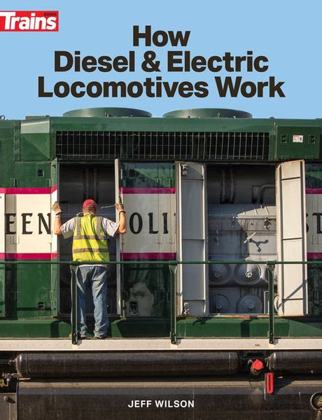 How Diesel & Electric Locomotives Work – Railroad Catalog