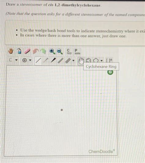 Solved Draw A Stereoisomer Of Cis 1 2 Dimethylcyclohexane
