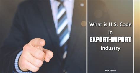 What Is H S Code In Export Import Industry Official Blog Of Iiiem