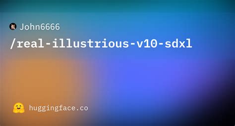 John6666 Real Illustrious V10 Sdxl Hugging Face