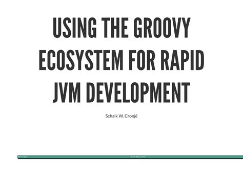 Using The Groovy Ecosystem For Rapid Jvm Development Ppt