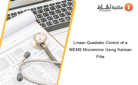 Linear Quadratic Control Of A Mems Micromirror Using Kalman