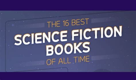 The 16 Most Phenomenal Science Fiction Books Ever Written Infographic