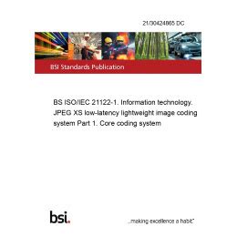 DC BS ISO IEC Information Technology JPEG XS Low Latency Lightweight Image