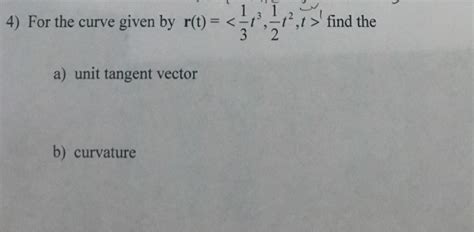 Solved For The Curve Given By R T Find