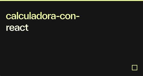 Calculadora Con React Codesandbox