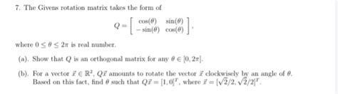 Solved 7 The Givens Rotation Matrix Takes The Form Of I