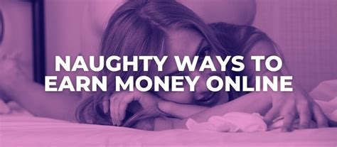 How To Make Money Sexually Online Dirty Ways To Earn