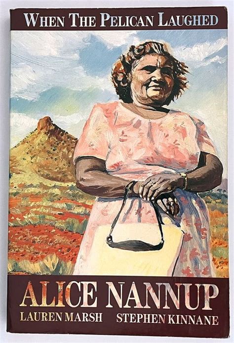 When The Pelican Laughed By Alice Nannup Lauren Marsh And Stephen Kinnane
