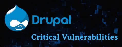 critical security vulnerabilities in drupal secpod blog