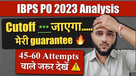 Ibps Po Expected Cutoff 2023 🔥 40 50 Attempts Ibps Po Analysis 2023