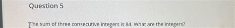 Solved The Sum Of Three Consecutive Integers Is What Chegg