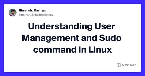 Himanshu Kashyap On Linkedin Understanding User Management And Sudo