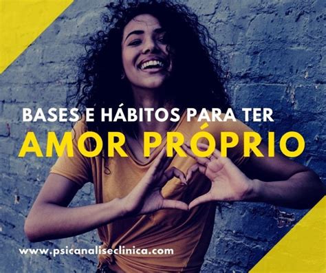 Amor Próprio Princípios Hábitos E O Que Não Fazer Psicanálise Clínica