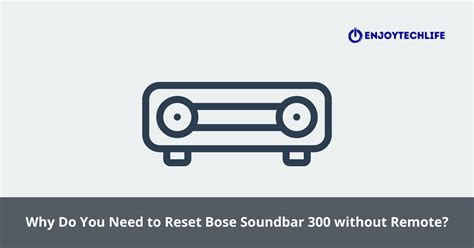 How To Reset Bose Soundbar Without Remote Enjoytechlife