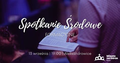 Spotkanie środowe Formacyjne Miasto Na Górze