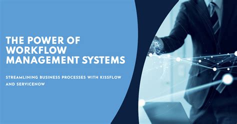 The Power Of Workflow Management Systems Streamlining Business