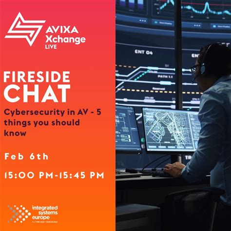 Avixa On Linkedin 🔥 Fireside Chat Cybersecurity In Av 📅 06 Feb 2025