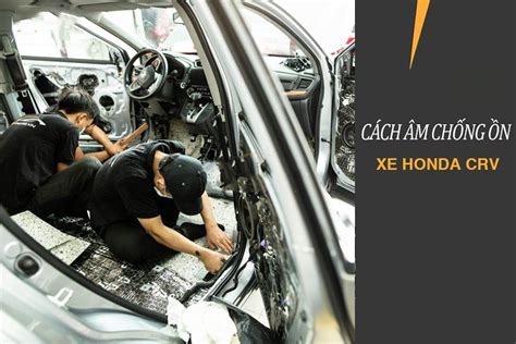 Cách âm Chống ồn Xe Honda Civic Hiệu Quả Giảm ồn Cao