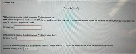 solved suppose that f x ln 4 x2 a use interval notation