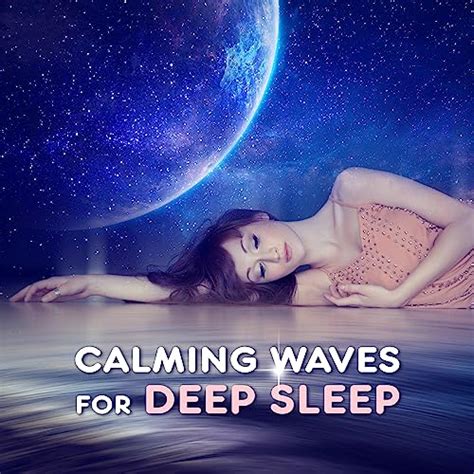 Amazon Musicでsleeping Music Zoneのcalming Waves For Deep Sleep