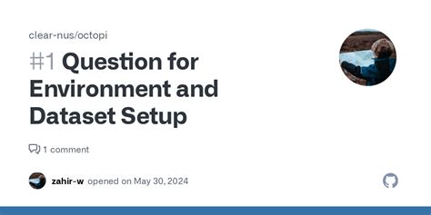 Question For Environment And Dataset Setup · Issue 1 · Clear Nus