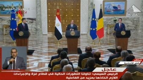 فيديو السيسي لرئيسي وزراء إسبانيا وبلجيكا لن نسمح بالتهجير القسري