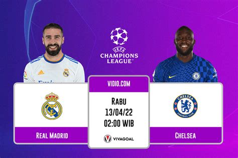 Real Madrid Vs Chelsea Prediksi Jadwal Dan Link Live Streaming