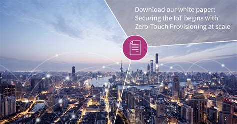 Infineon Technologies On Linkedin Securing The Iot Begins With Zero Touch Provisioning At Scale
