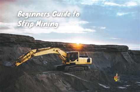 Strip Mining A Comprehensive Guide