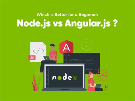 Which Is Better For A Beginner Nodejs Vs Angularjs