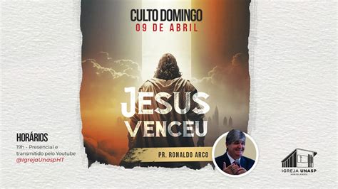 Culto Adventista Ao Vivo Jesus Venceu Pr Ronaldo Arco Culto