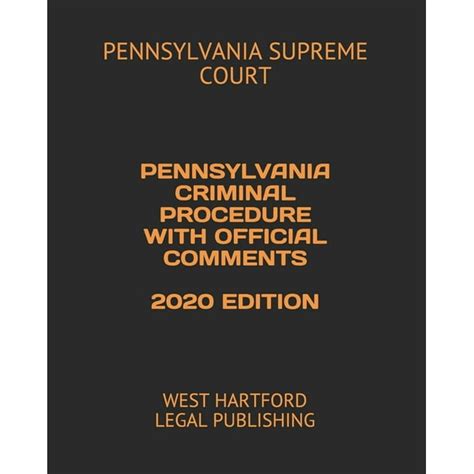 Pennsylvania Criminal Procedure With Official Comments 2020 Edition